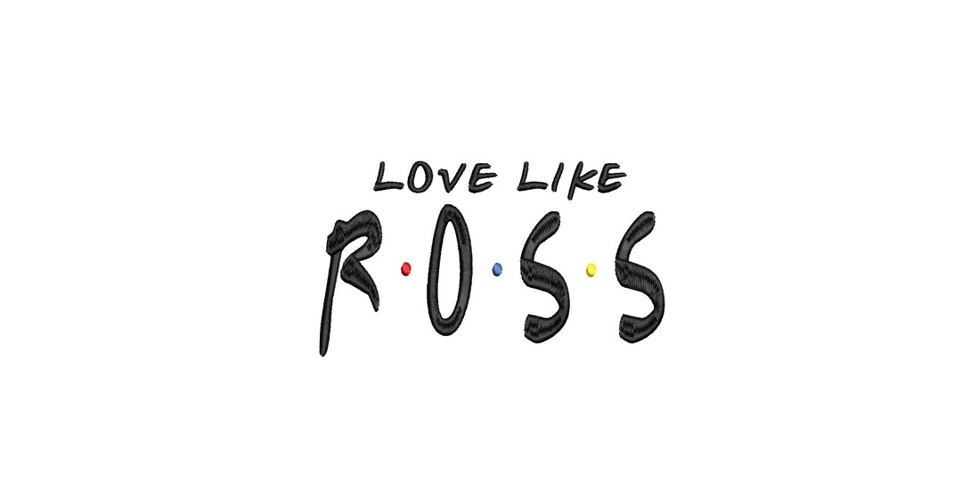 Love Like Ross Embroidery Font Pes Friends Font Friends Digital Fonts ...