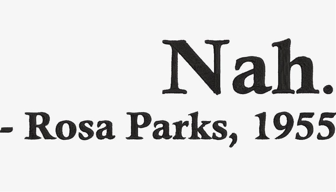 Nah Rosa Parks Embroidery File - Etsy