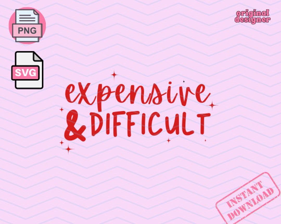Red Expensive & Difficult Png Svg File Expensive Difficult and Talks ...