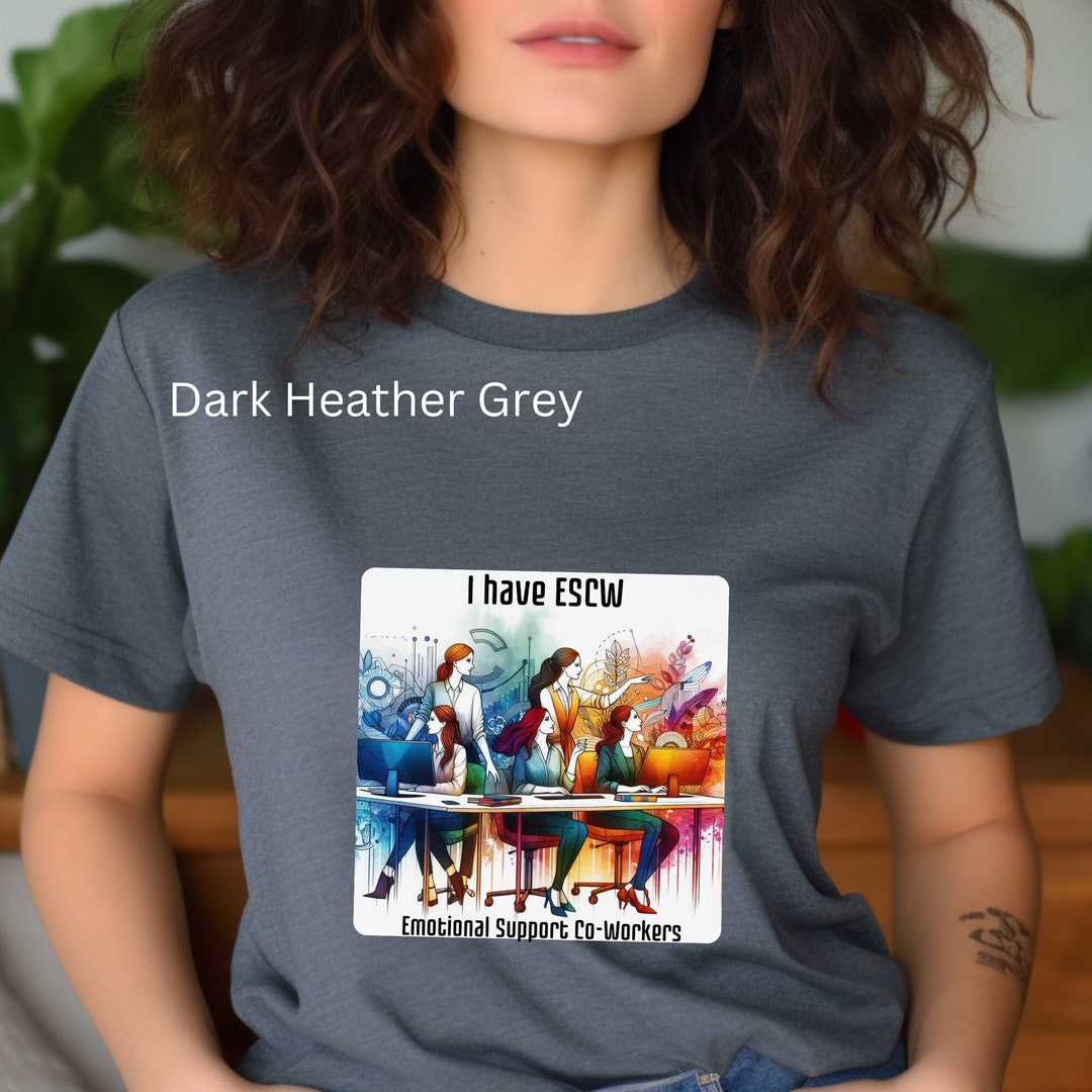 I Have ESCW - Emotional Support Co-workers, Positive Work Environment ...