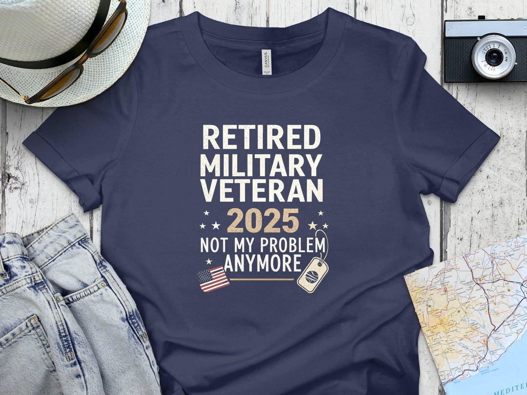 Retired Military Veteran 2025 T-shirt: Funny Retirement Tee - Etsy