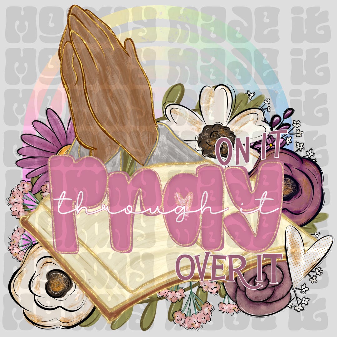 Pray on It Pray Through It Pray Over It Cute Kids Faith PNG for ...