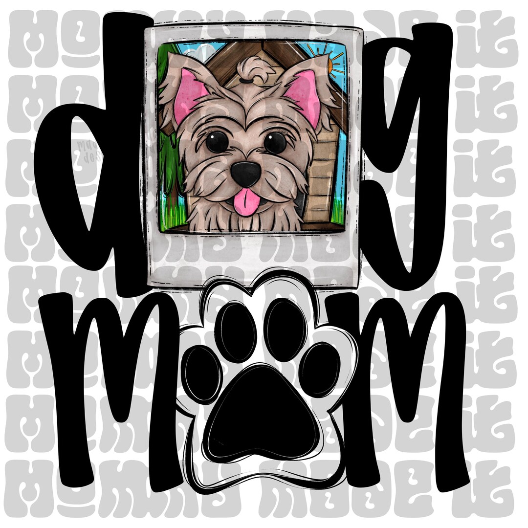 Yorkie - Dog Mom PNG Sublimation Digital Download Yorkie Mom Yorkie Dog ...