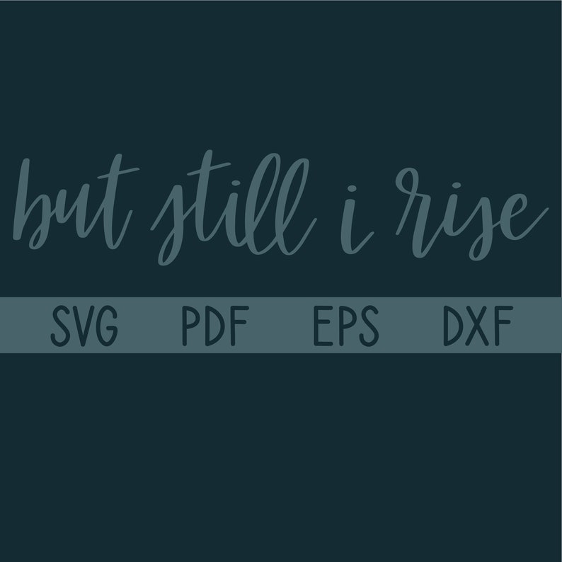 But Still I Rise SVG Maya Angelou Quote Digital Download - Etsy