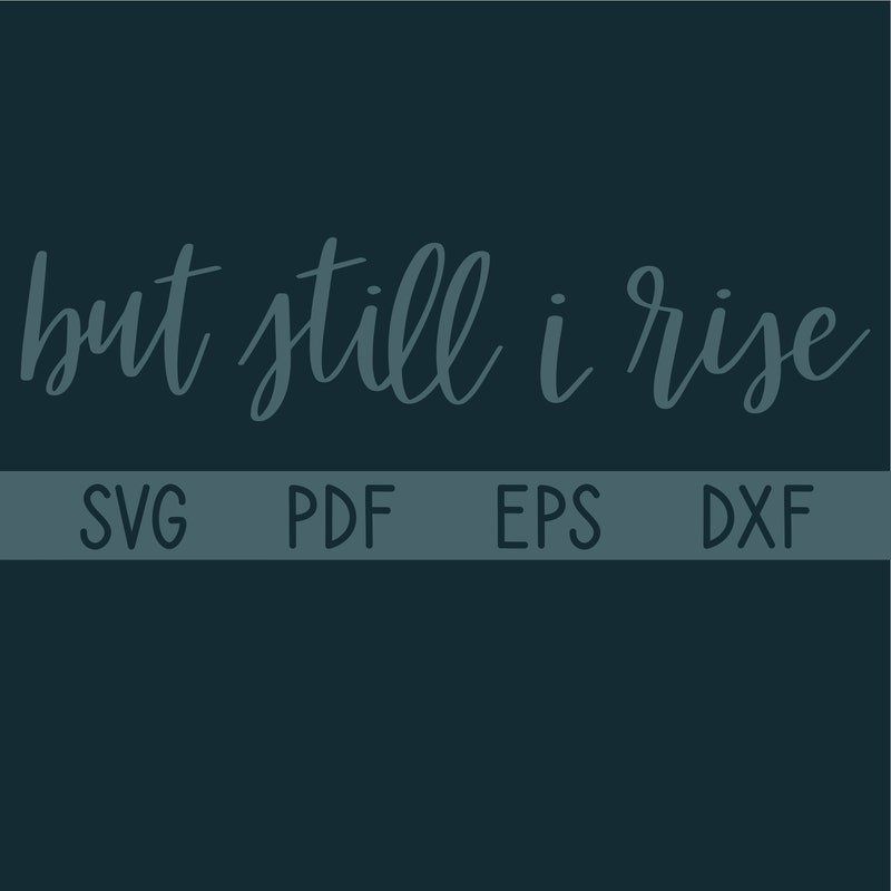Still I Rise Svg - Etsy