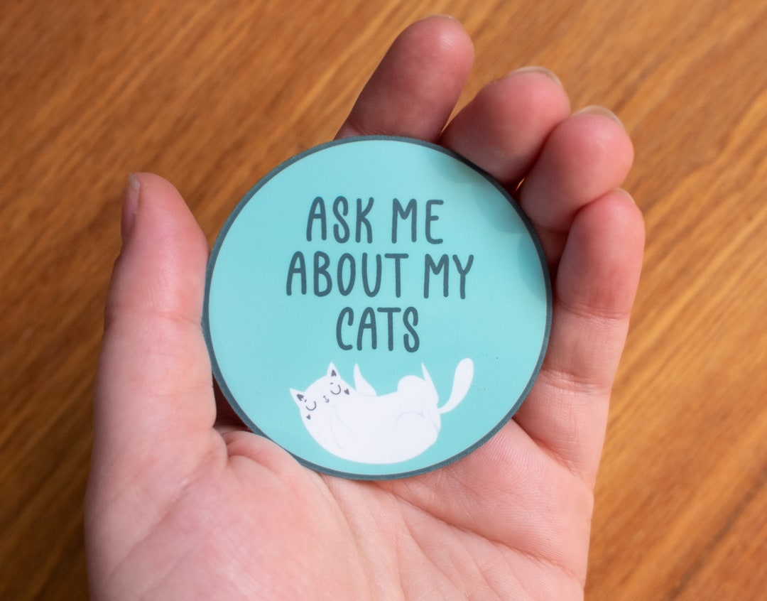 Ask Me About My Cats Waterproof Vinyl Sticker Matte Or Etsy ask-me-about-my-cats-waterproof-vinyl-sticker-matte-or-etsy