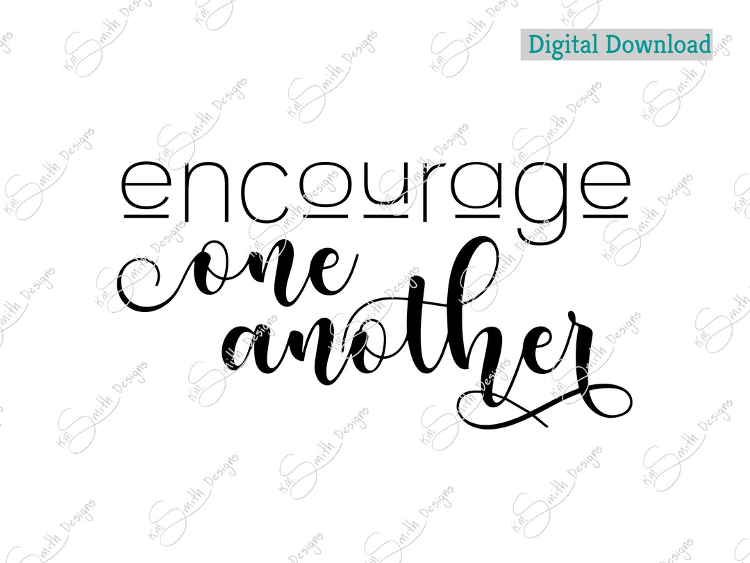 Encourage One Another/ Digital Cut File/ Laser Cut / Cricut/ Silhouette ...