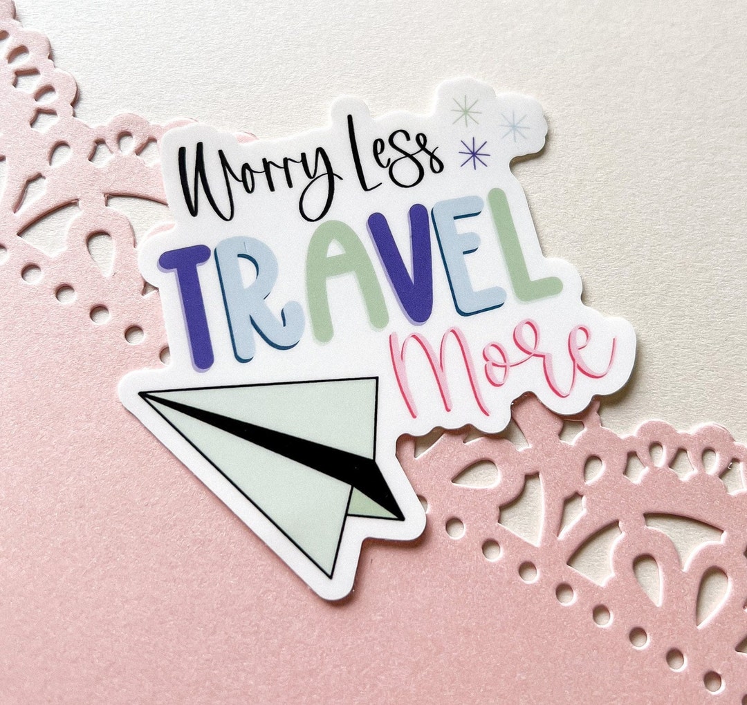 Worry Less Travel More Vinyl Sticker | Waterproof Travel Sticker ...