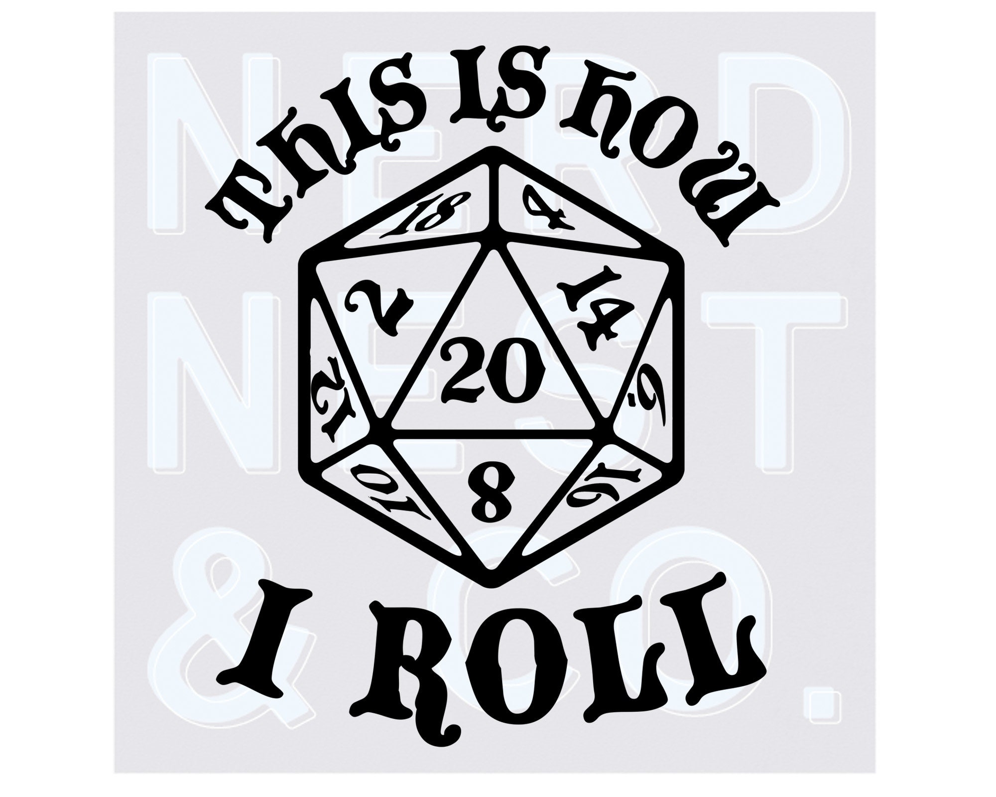 This is How I Roll SVG PNG JPG D&D Humor Pathfinder Geek and Nerd ...