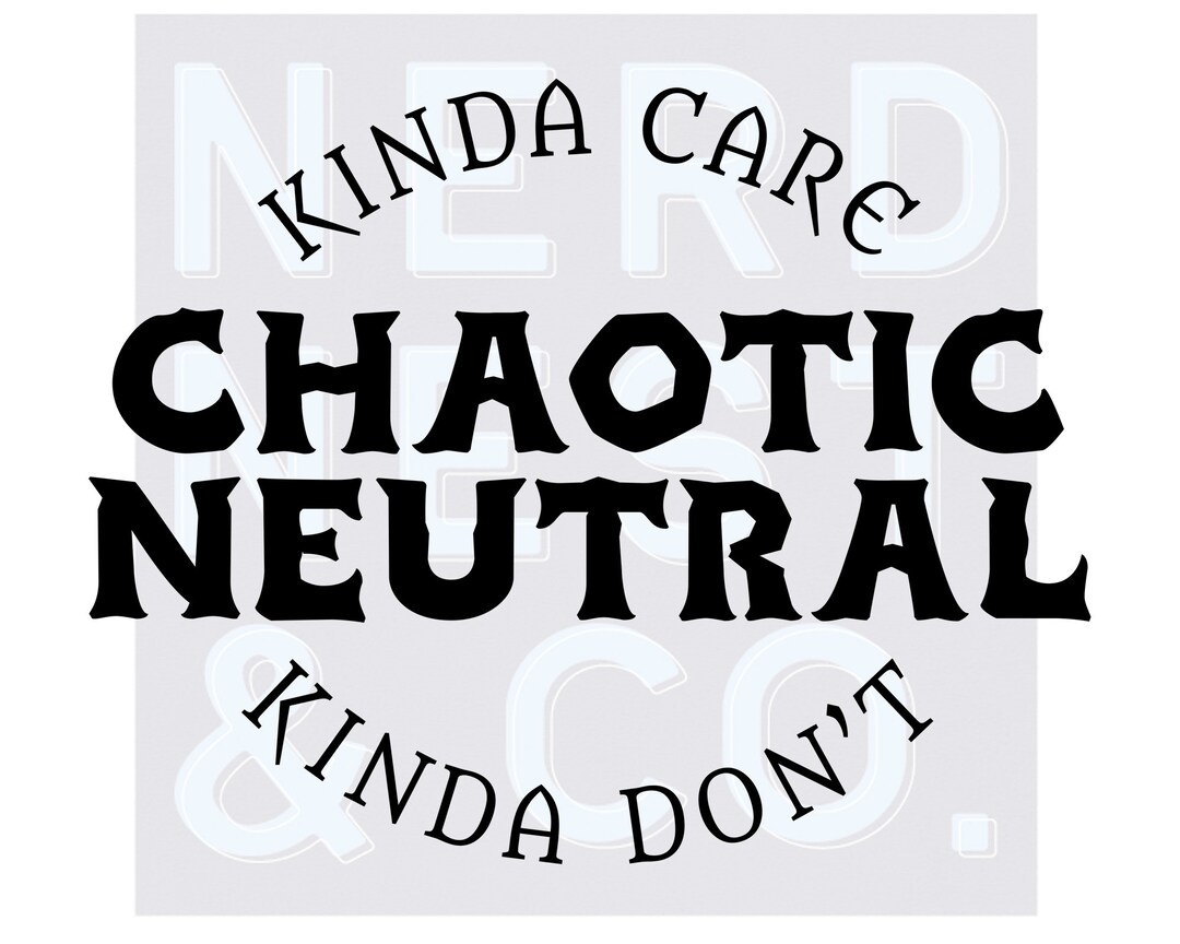 Chaotic Neutral SVG PNG JPG | D&D Humor | Pathfinder | Geek and Nerd ...