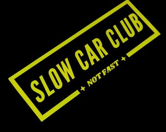 Slow Car Club Decal - Not Fast Sticker - JDM - Low & Slow - Car Window ...