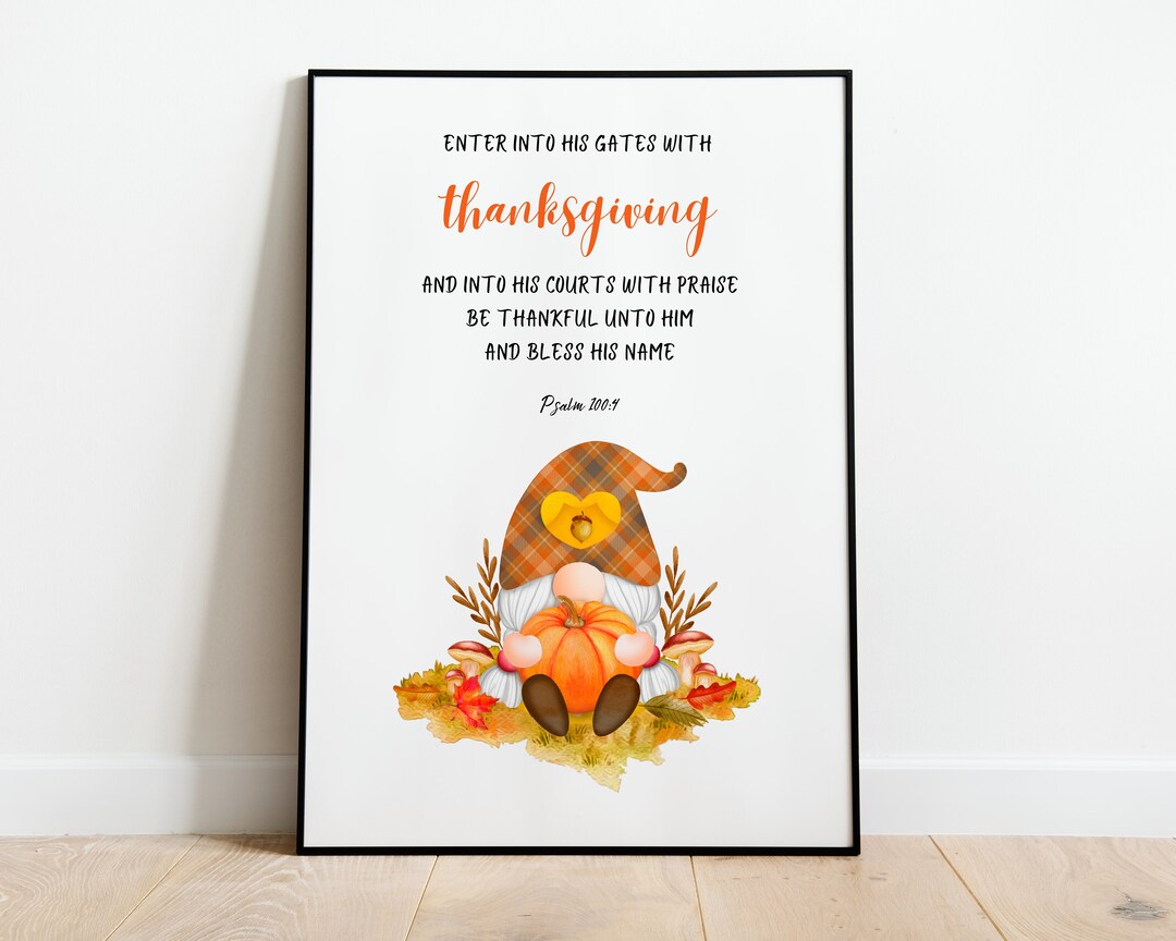 Psalm 100:4 Thanksgiving KJV Bible Verse, Printable Wall Art, DIY Gnome ...