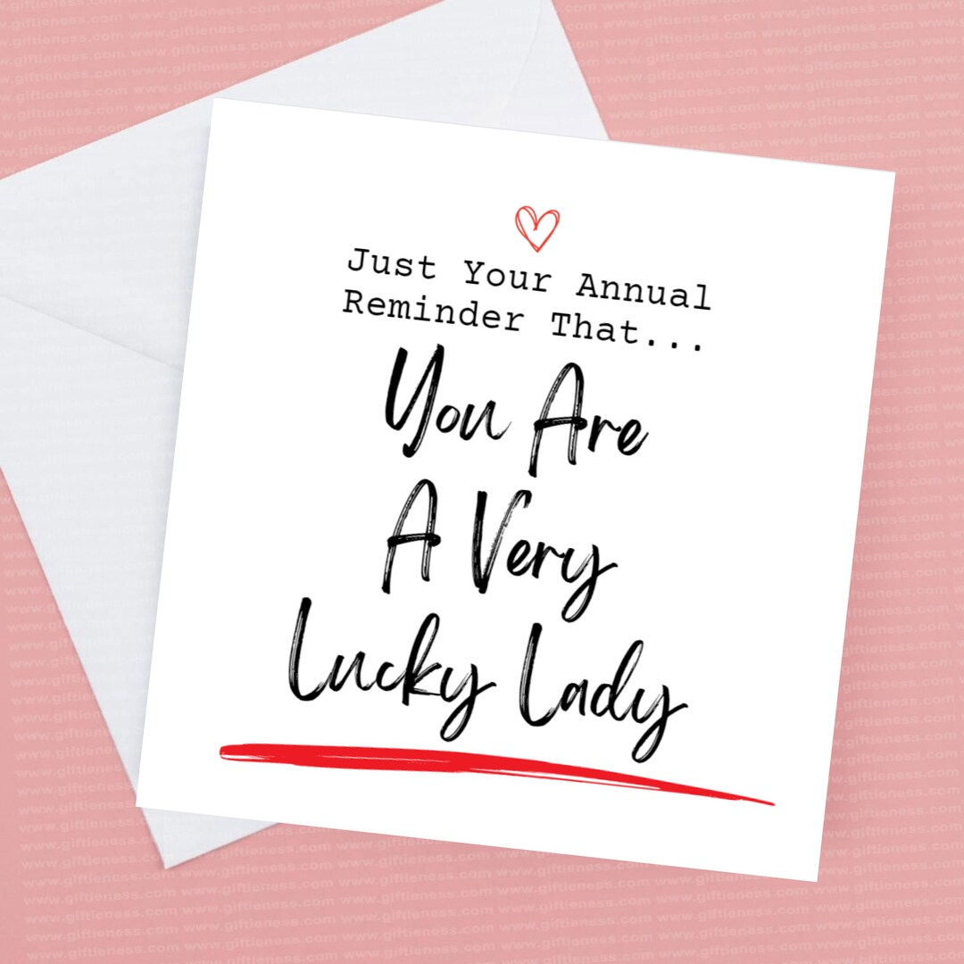 Just Your Annual Reminder You Are a Very Lucky Lady - Etsy
