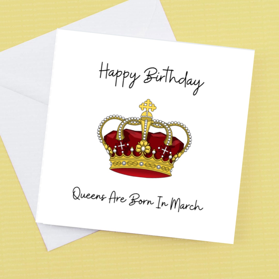 Happy Birthday - Queens Are Born in March - Etsy