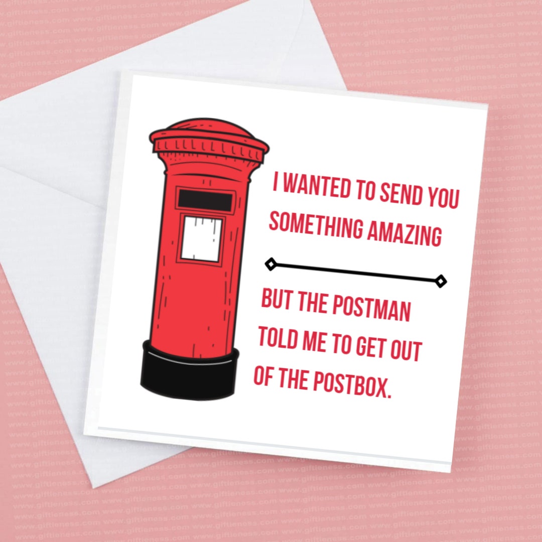 I Wanted to Send You Something Amazing, but the Postman Told Me to Get ...