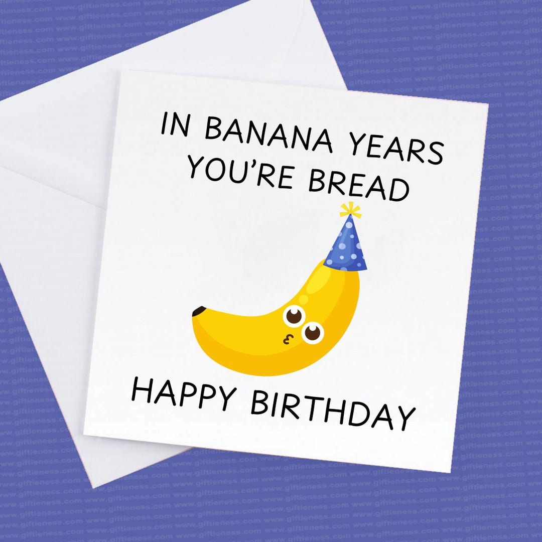 Happy Birthday in Banana Years You're Bread Card and Envelope - Etsy