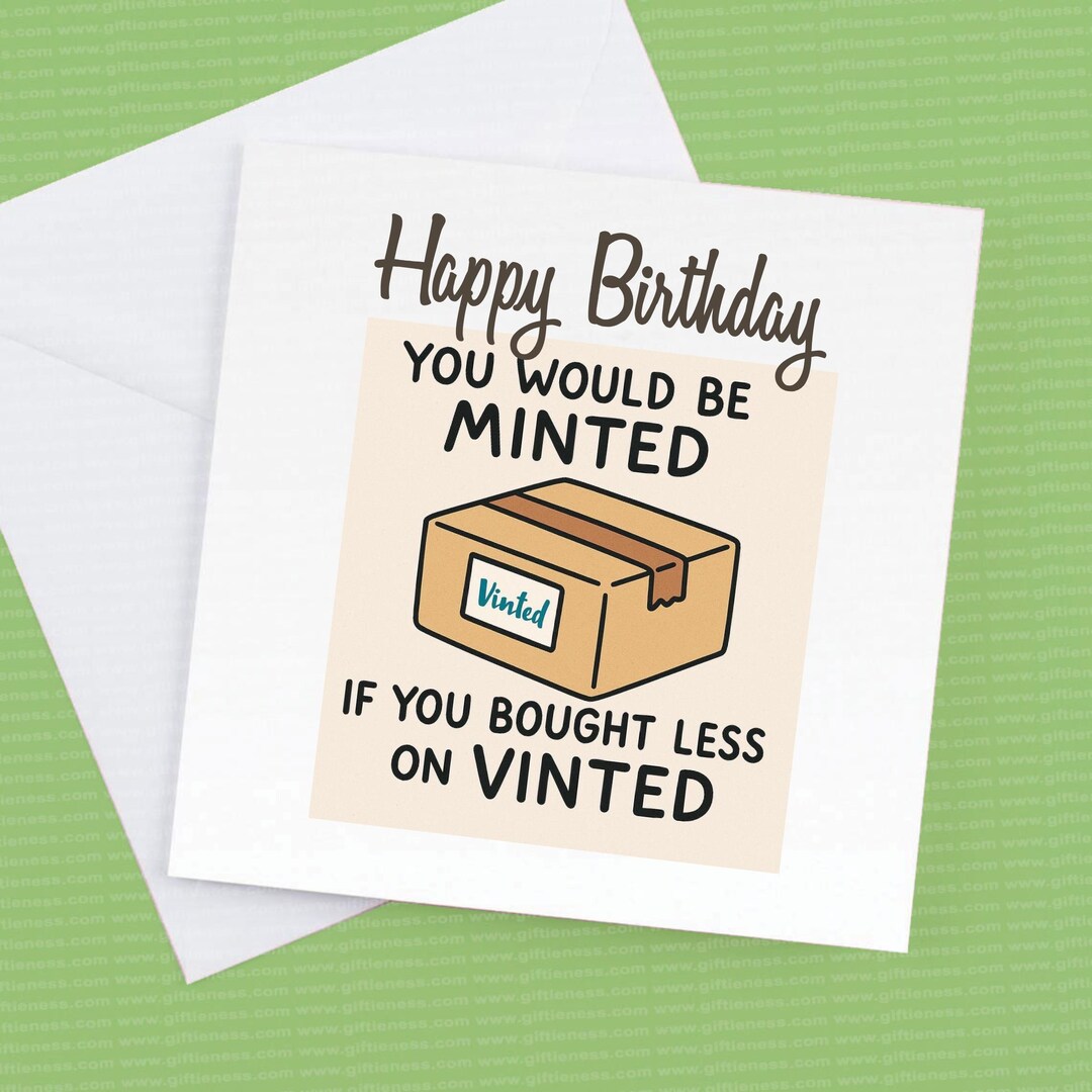Funny Birthday Card for Vinted Addict: 'minted' Design/you Would Be ...