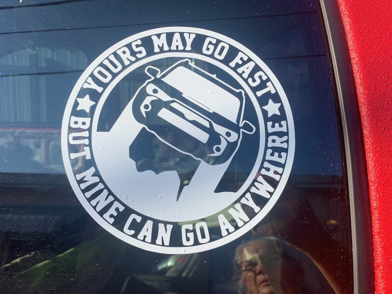 4runner Decal “ Yours May Go Fast Buy Mine Can Go Anywhere “ Lots of ...