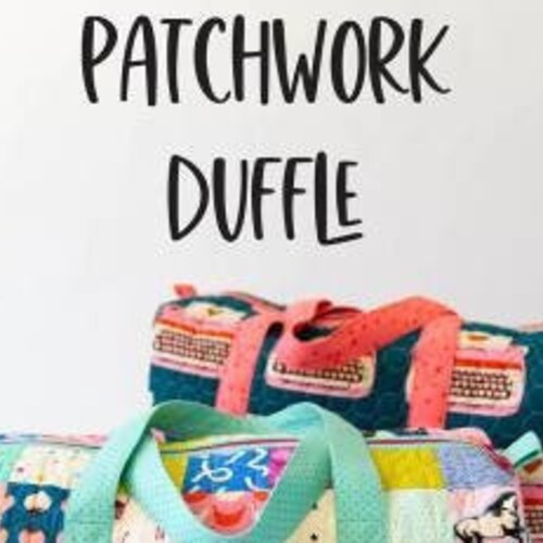 Patchwork Duffle Pattern by Knot and Thread physical Copy - Etsy
