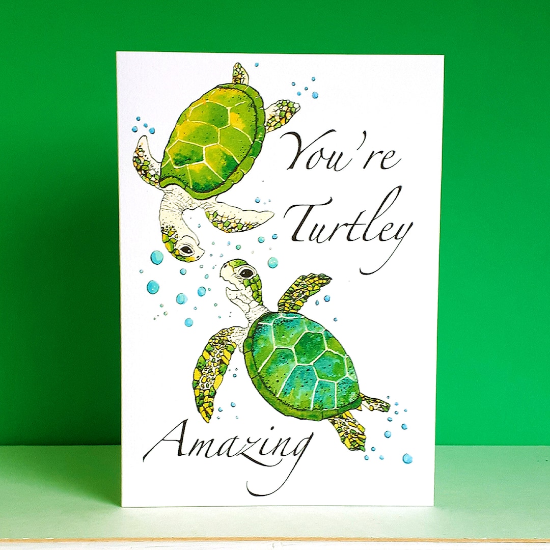 Turtle Card, Totally Amazing, Fun Turtle, Anniversary, Love, Bestie ...