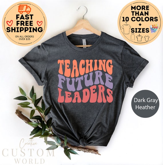 Teaching Future Leaders Shirt Elementary School Teacher High - Etsy