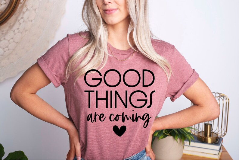 Good Things Are Coming Shirt, Inspirational Shirt, Good Vibe Tee ...