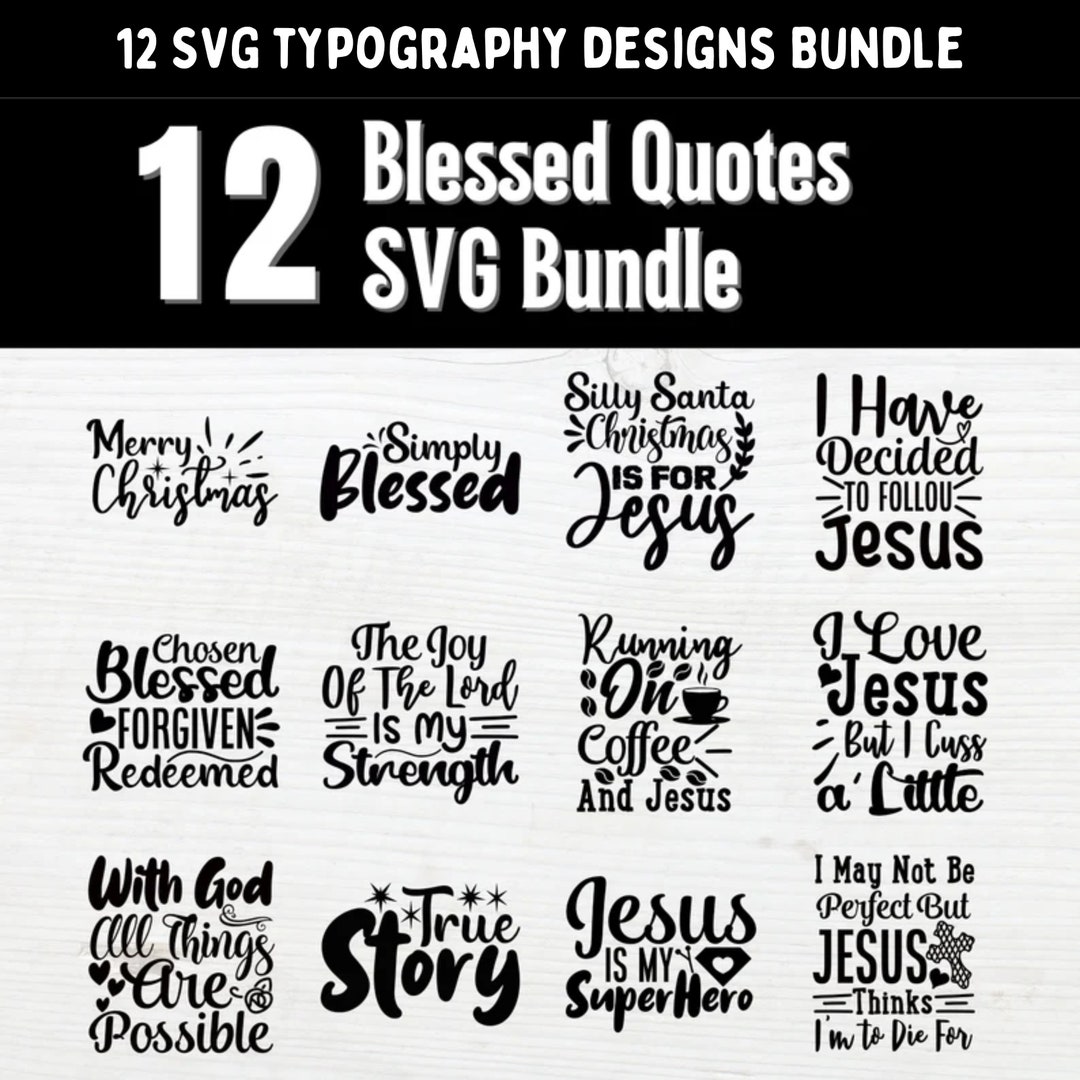 12 Blessed Quotes SVG Bundle, Blessed Svg, Faith Svg, Religious Svg ...