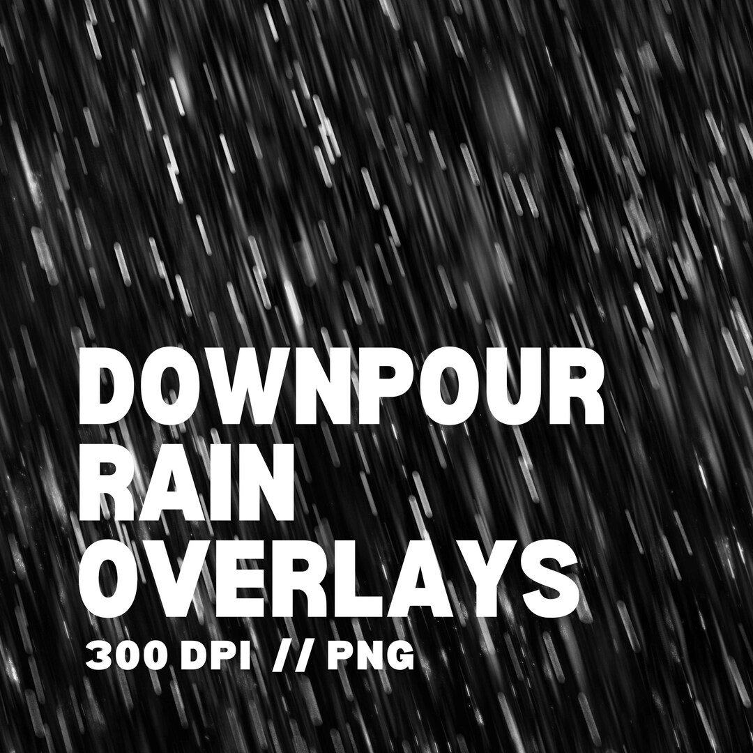 Downpour Rain Overlays, Rain Overlay, Storm Effect, Storm Texture ...