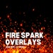 Fire Spark Overlays, Fire Spark Overlays, Fire Spark, Overlay Effects ...