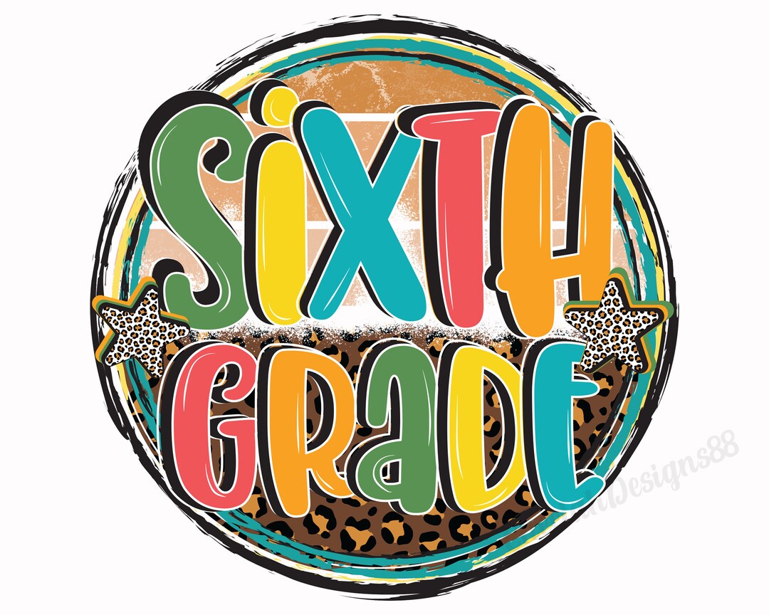 Sixth Grade Png, First Day of School, Back to School Png, Sublimation ...