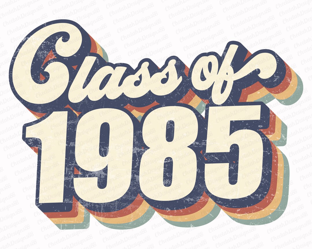 Class of 1985 Sublimation PNG, Retro Sublimation Designs, Sublimate PNG ...