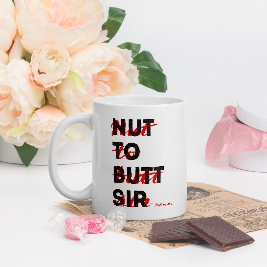 Nut to Butt Mug - Etsy