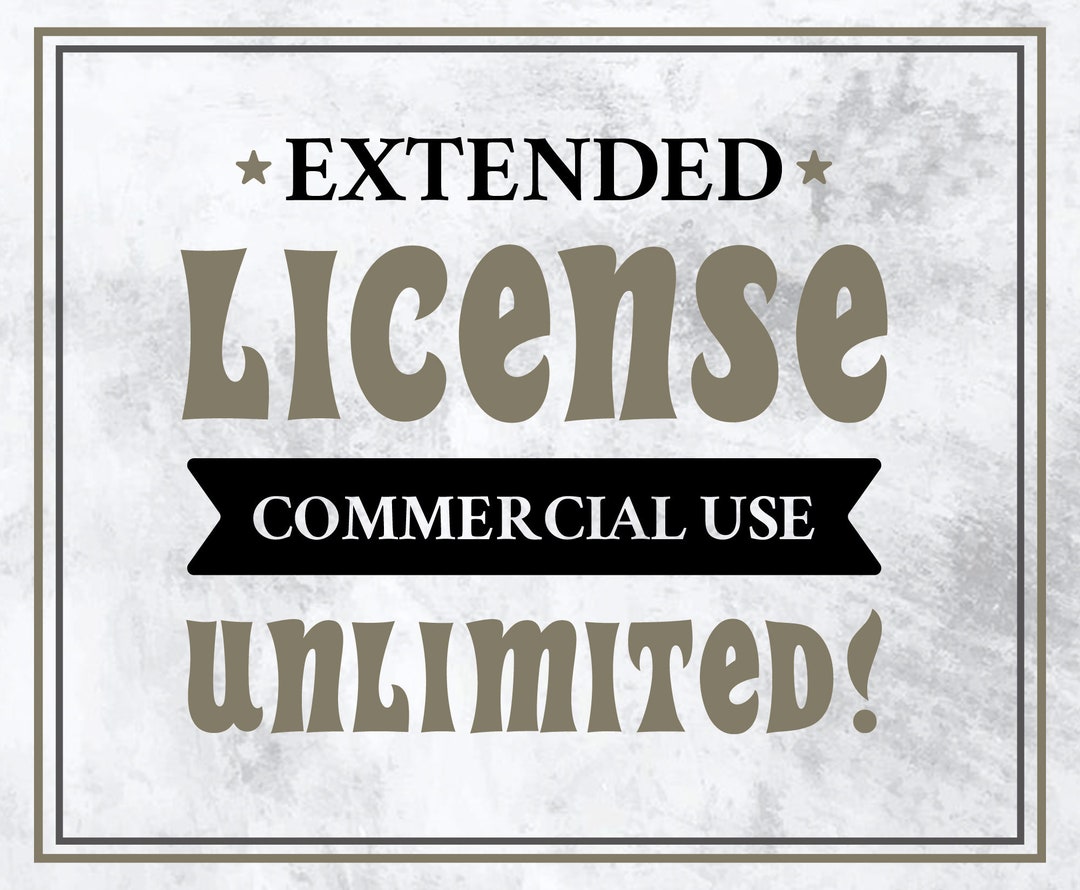 Extended License Commercial Use, Unlimited Usage, One Time Payment for ...