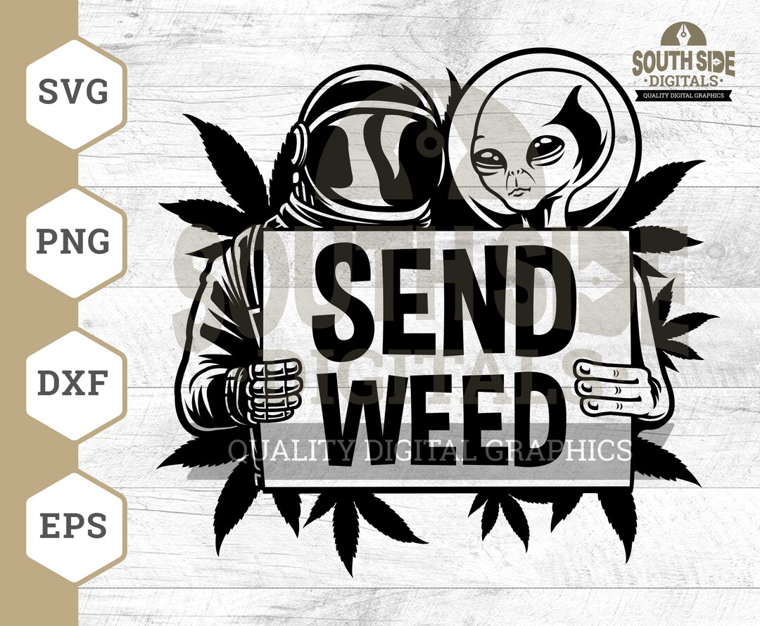Send Weed SVG File, Space Weed Svg, Space Cake Svg, Alien Weed Svg ...