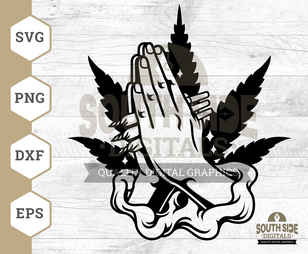 Weed Praying Hands Svg, Cannabis Praying Hands Svg, Praying Hands Svg ...