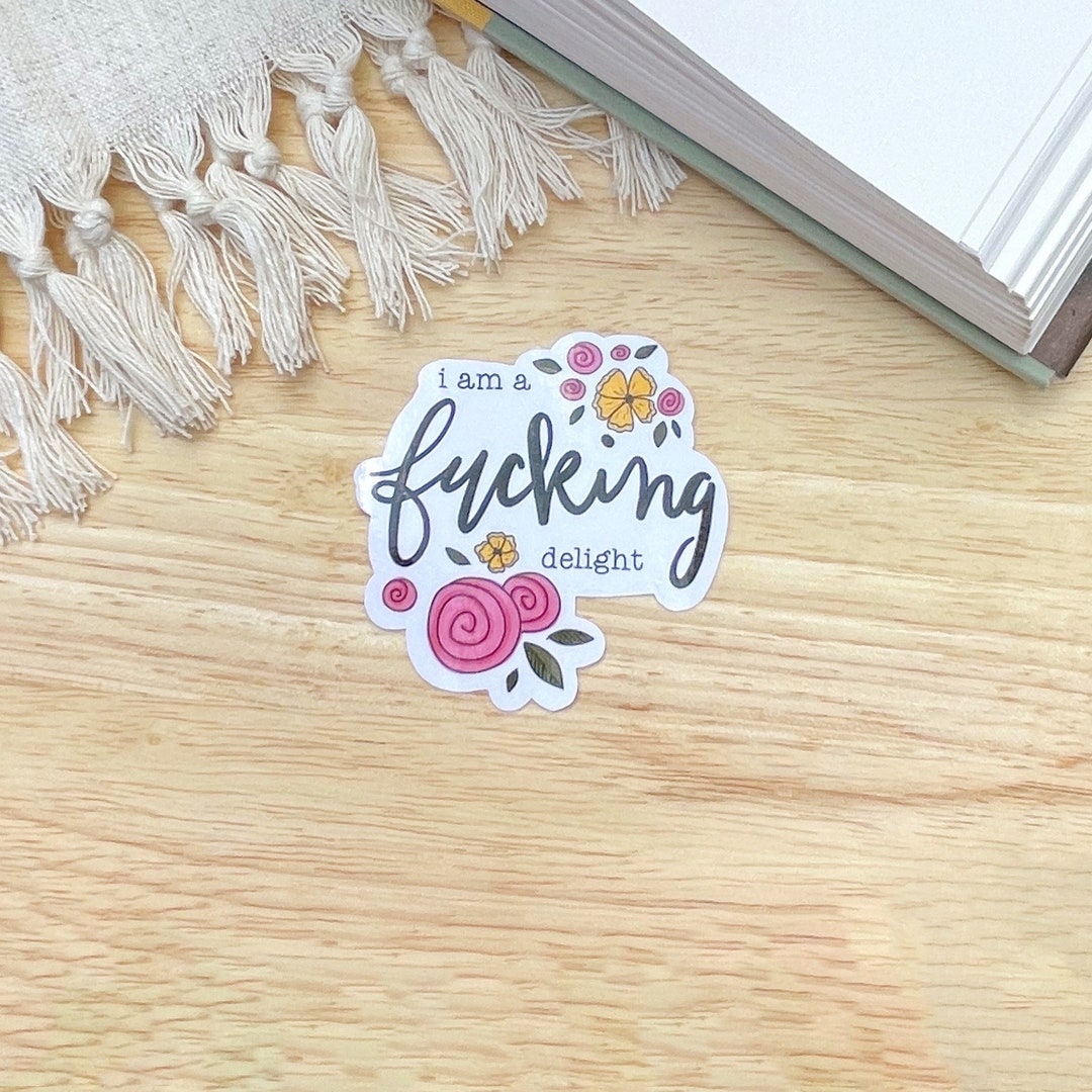 Floral Adult Humor Handlettered Art Sassy Cuss Word Delight Sticker ...