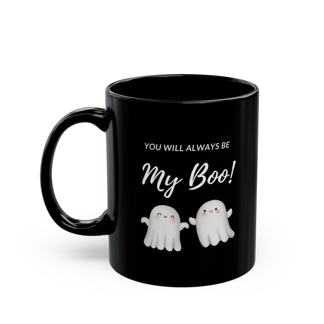 You Will Always Be My Boo 11oz Cute Halloween Coffee Mug, Beautiful ...