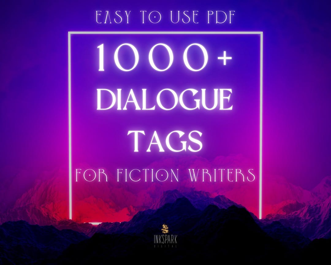 1000+ Dialogue Tags for Fiction Writers | Sorted by Emotion, Intensity ...