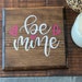 Be Mine Valentines Day Wood Sign | Cute Valentines Day Decor ...