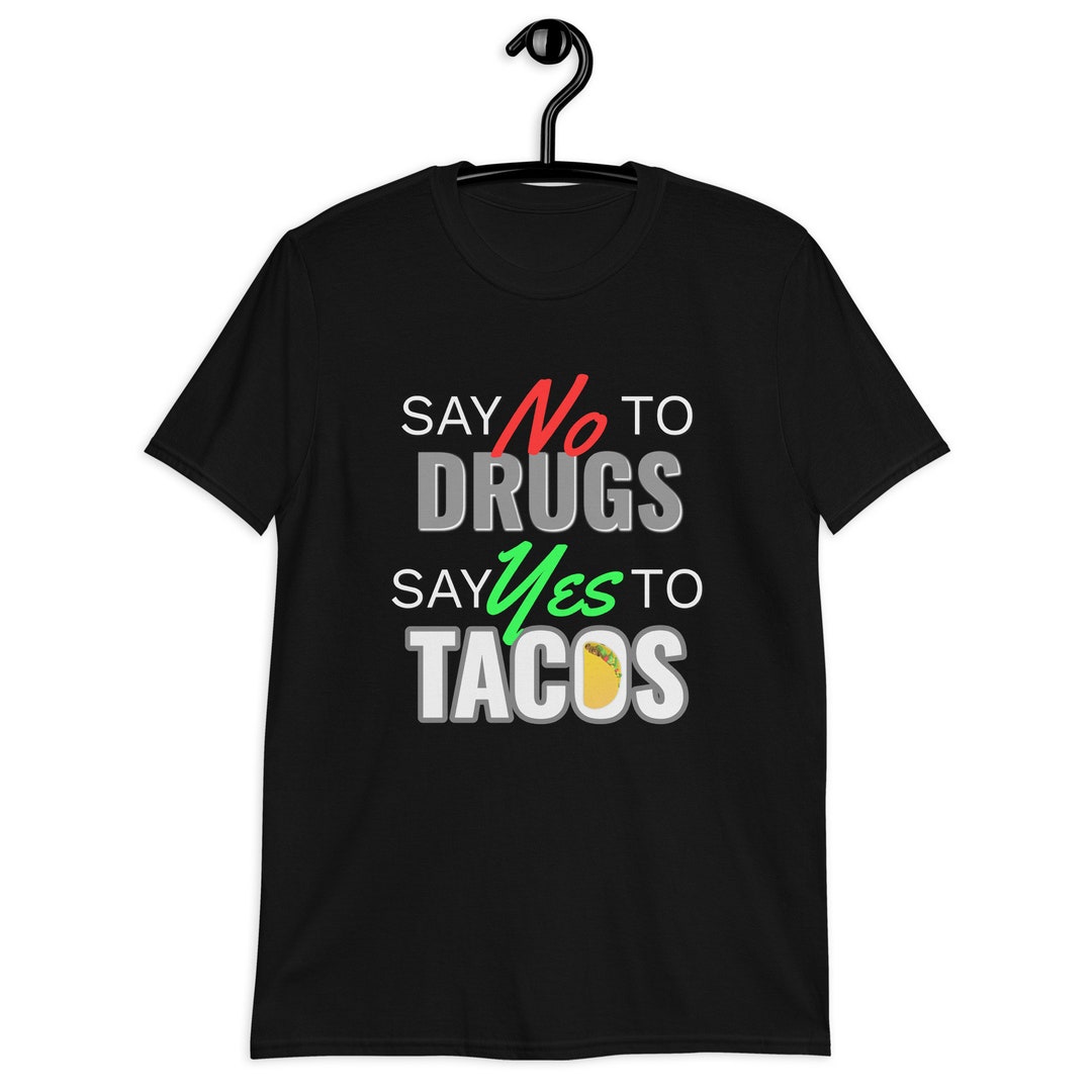 Say No to Drug Say Yes to Tacos Shirt, Red Ribbon Week, Tacos T-shirt ...