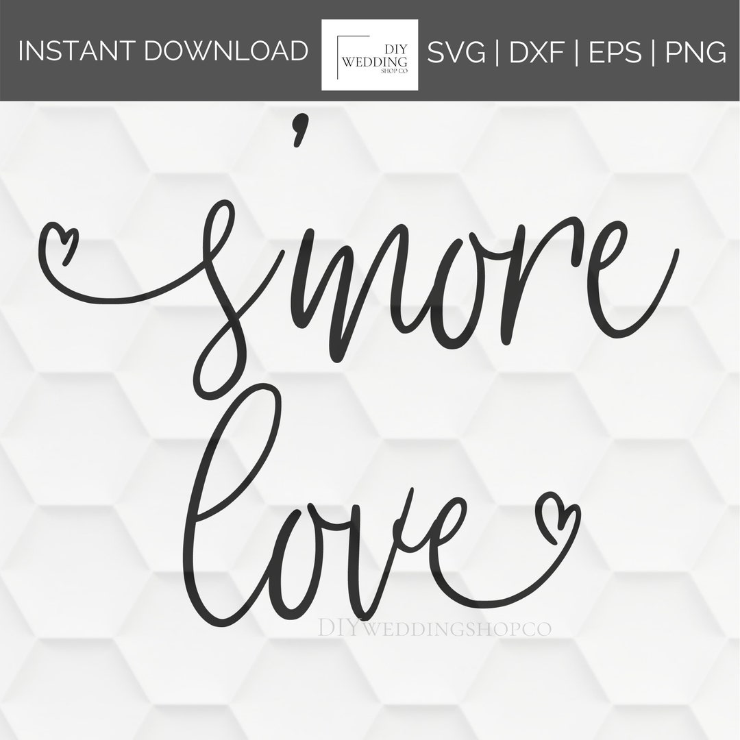 Smore Love Svg, S'mores Bar Cut File, DIY Wedding Sign, Dessert Table ...