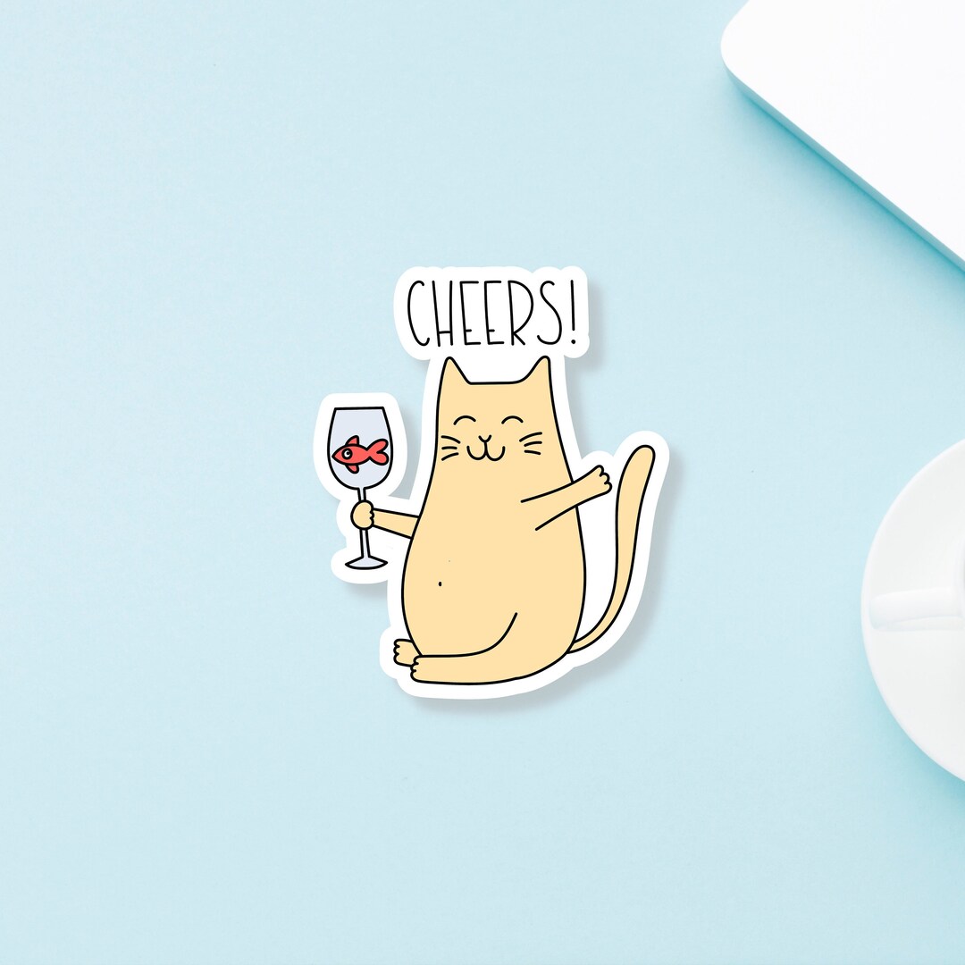 Cheers Cat Sticker Cat Sticker Funny Sticker Cute Sticker - Etsy