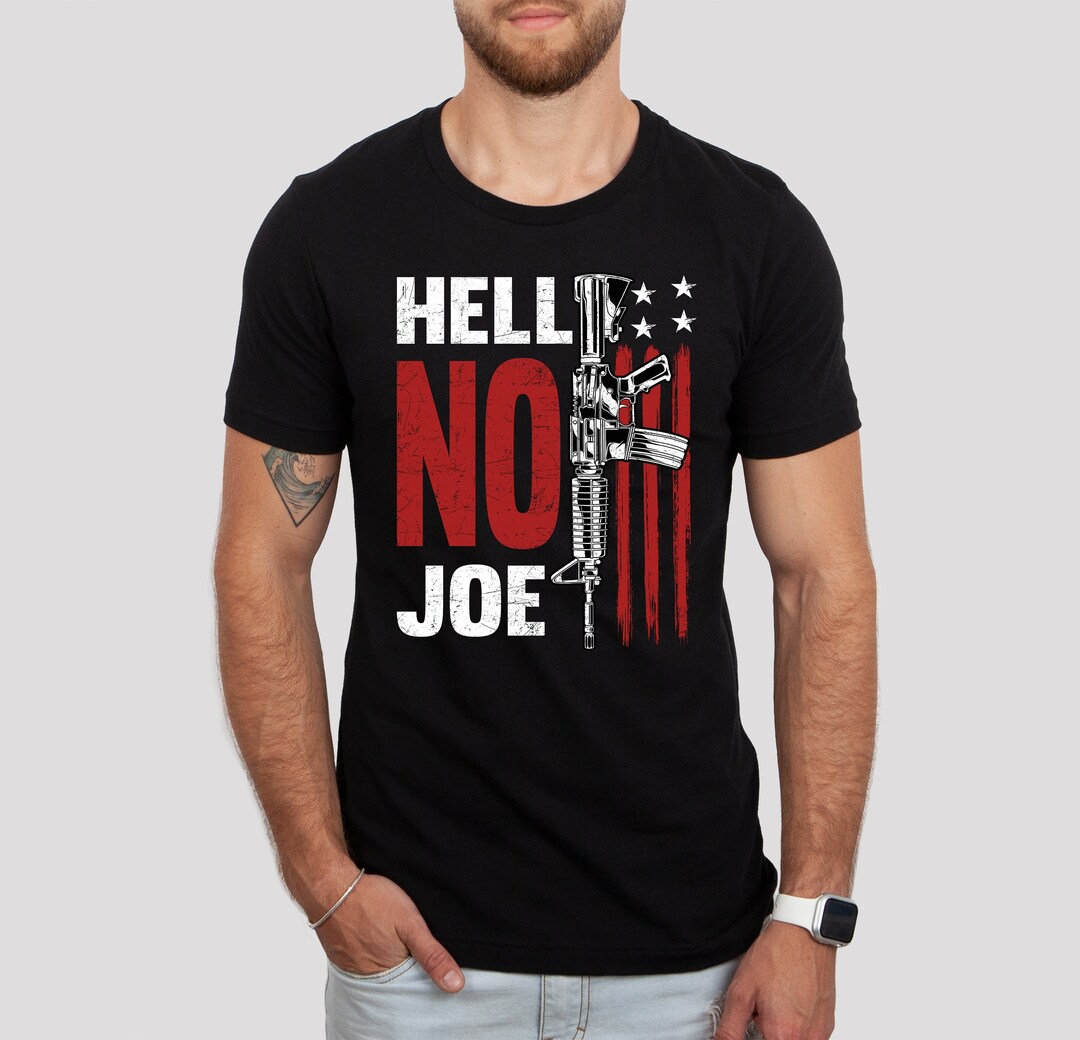Hell No Joe Gun, Anti Gun Control ,second Amendment ,anti Biden, Cool ...