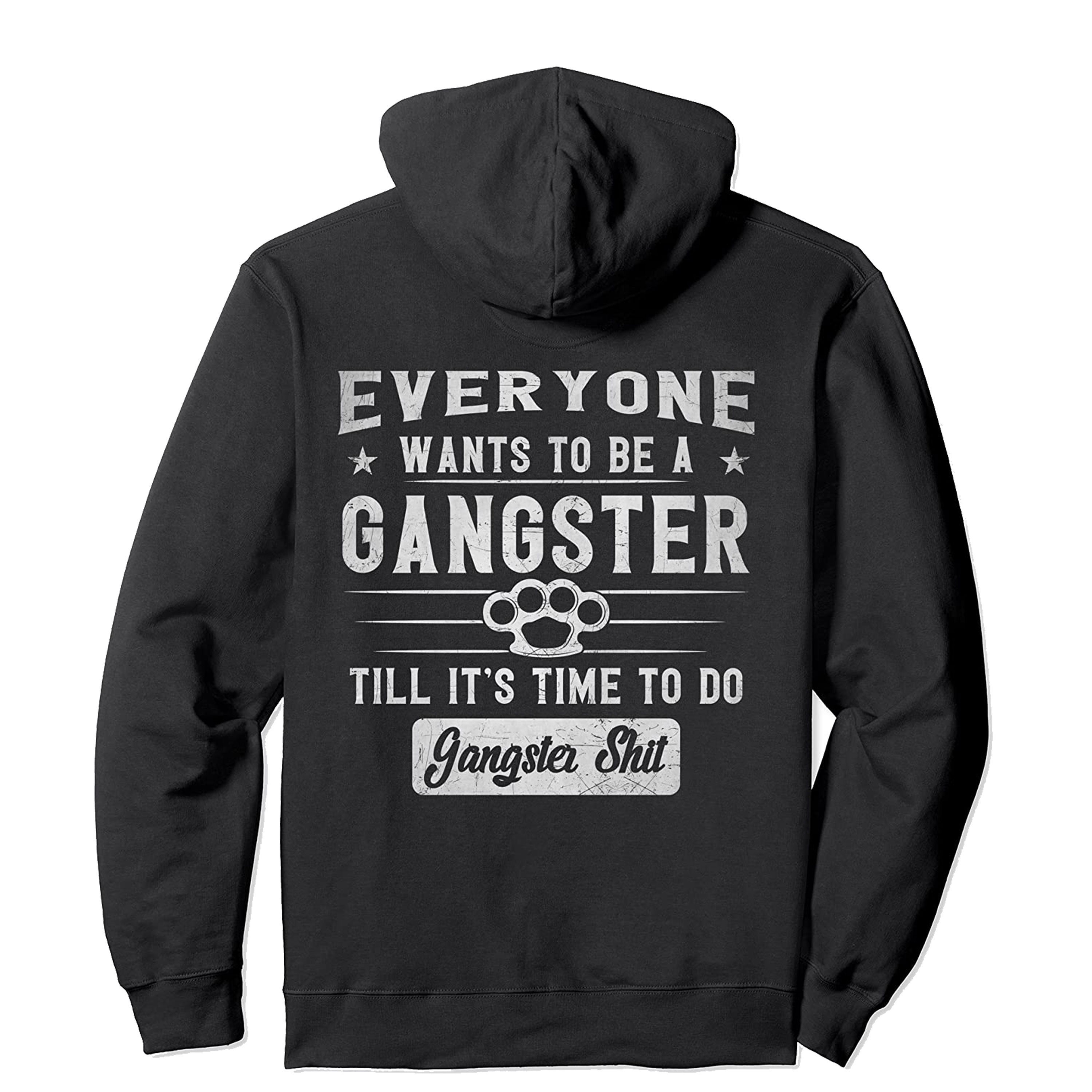 Everyone Wants to Be a Gangster Until It's Time to Do Gangster Shit ...