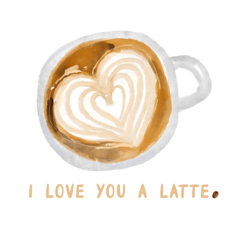 Valentine's Day Card. I Love You A Latte Valentine's Day Card. Funny ...
