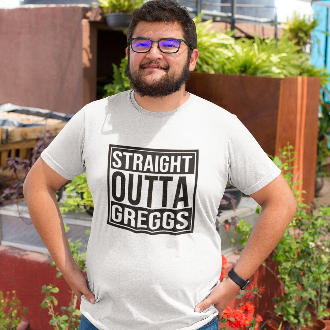 Straight Outta Greggs Funny Unisex Tshirts Graphic Tees Mens Joke ...