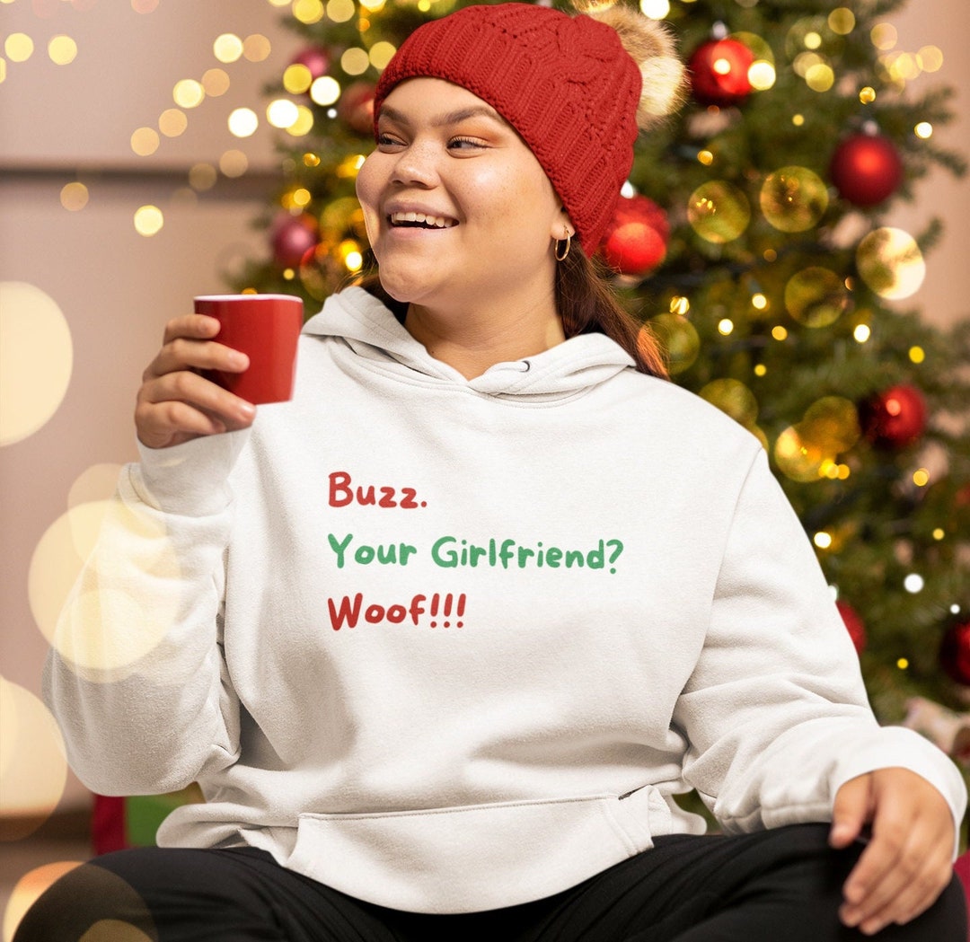 Buzz Girlfriend Christmas Movie Hoodie Funny Xmas Jumper Fun - Etsy