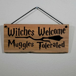 Wizards and Witches Welcome, Muggles Tolerated. Hand Painted Sign. 12 ...