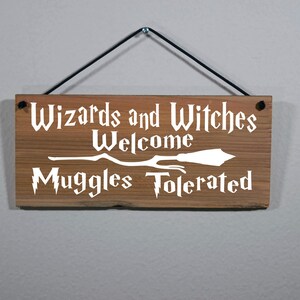 Wizards and Witches Welcome, Muggles Tolerated. Hand Painted Sign. 12 ...