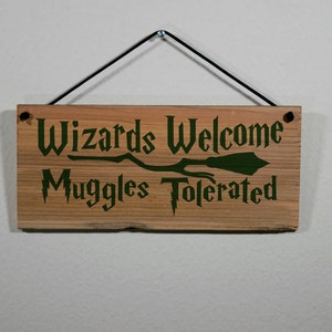 Wizards and Witches Welcome, Muggles Tolerated. Hand Painted Sign. 12 ...